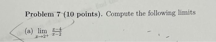 Solved Problem 7 (10 points). Compute the following limits | Chegg.com