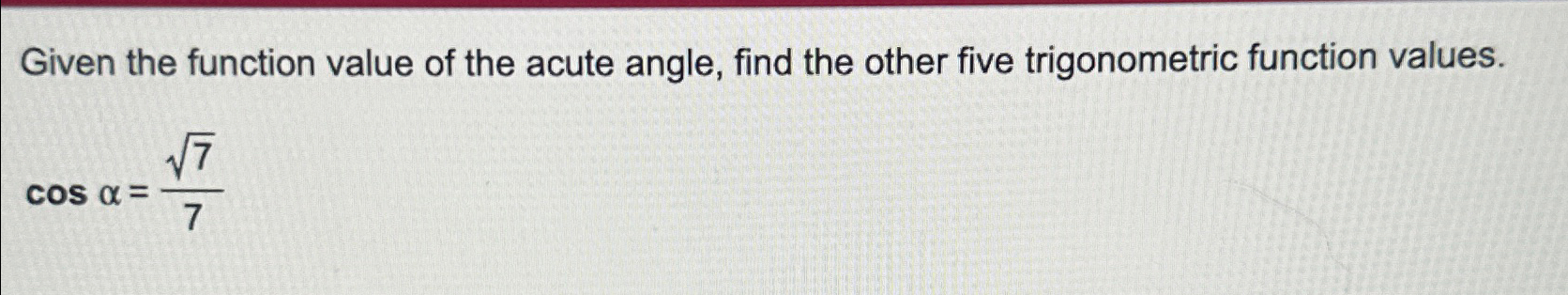 Solved Given the function value of the acute angle, find the | Chegg.com