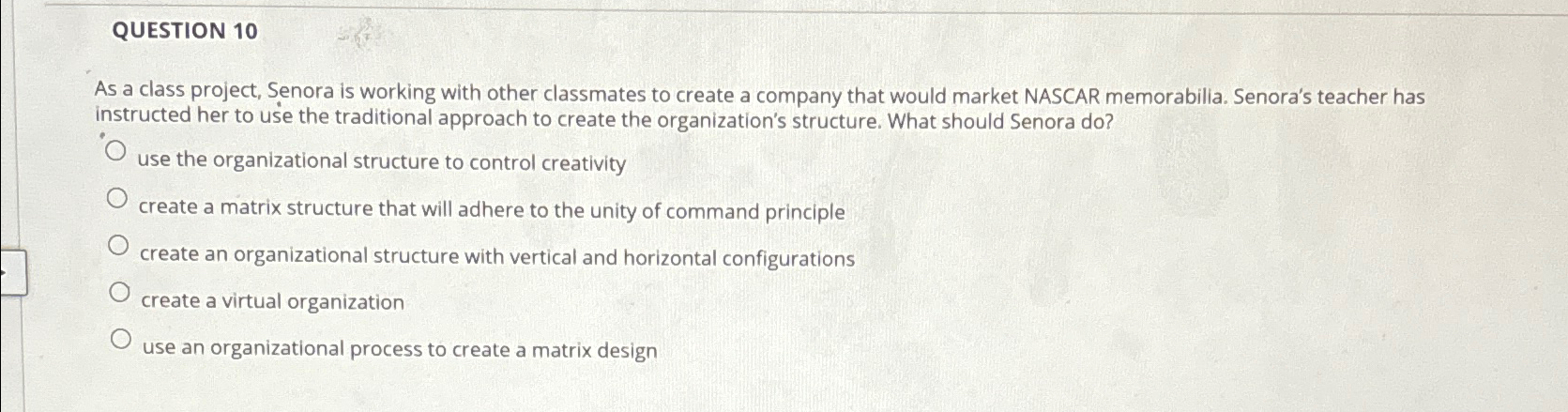 Solved QUESTION 10As a class project, Senora is working with | Chegg.com
