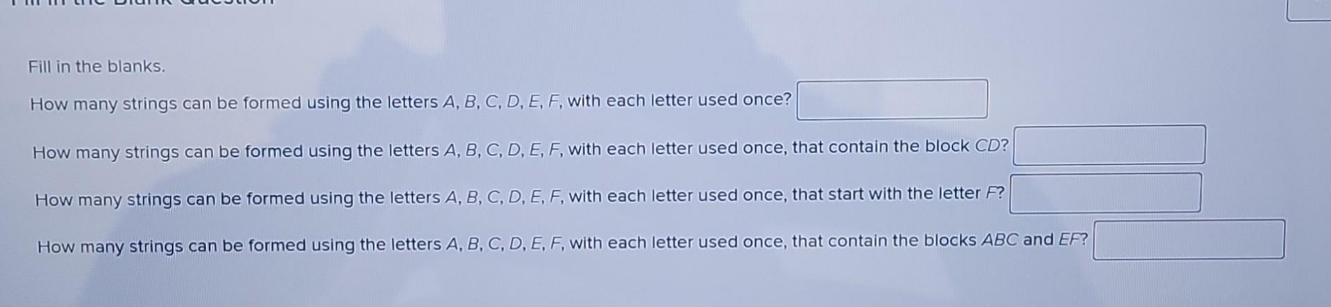 Solved Fill in the blanks. How many strings can be formed | Chegg.com