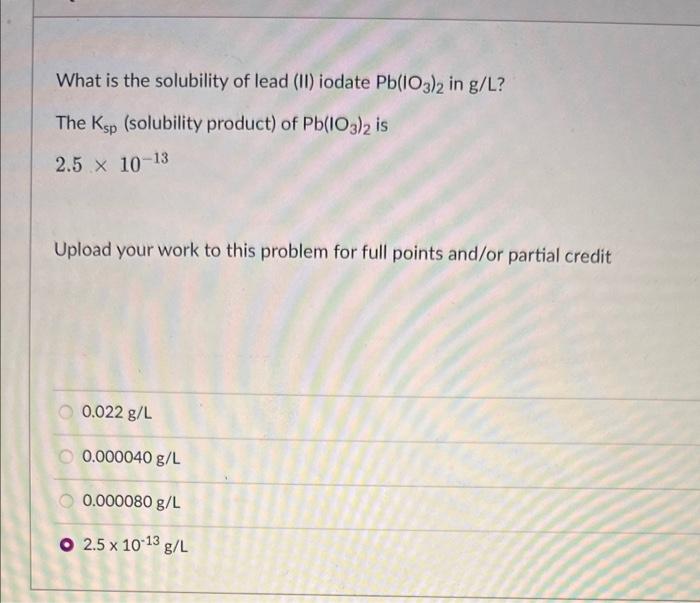 Solved What is the solubility of lead (II) iodate Pb2(IO3)2 | Chegg.com