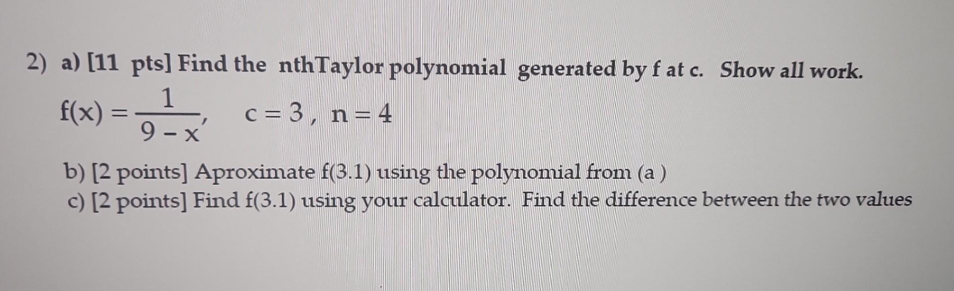 Solved 2) a) [11 pts] Find the nth Taylor polynomial | Chegg.com