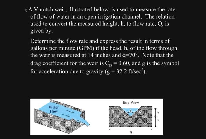 Solved A V-notch weir, illustrated below, is used to measure | Chegg.com