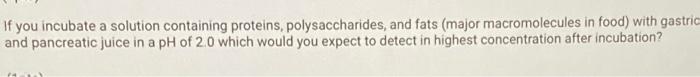 Solved If you incubate a solution containing proteins, | Chegg.com