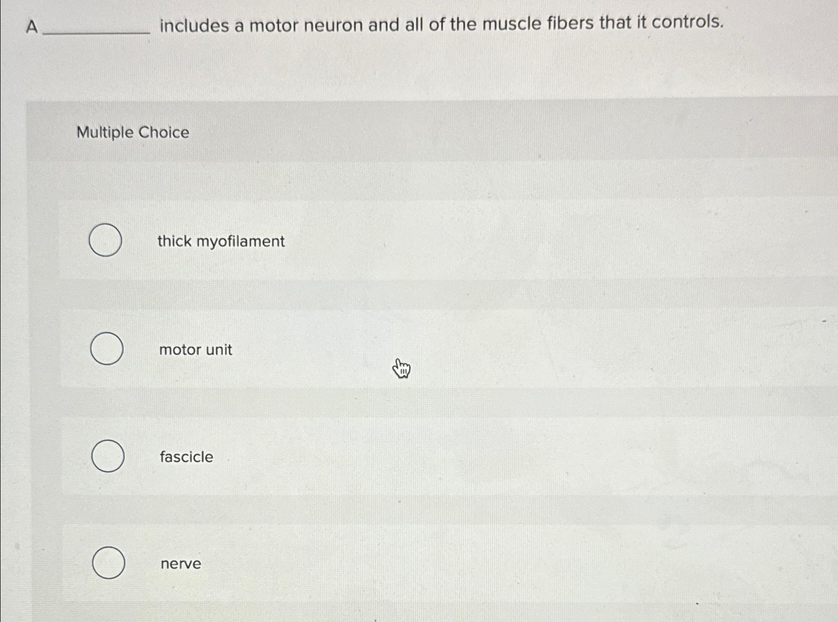 Solved A includes a motor neuron and all of the muscle | Chegg.com