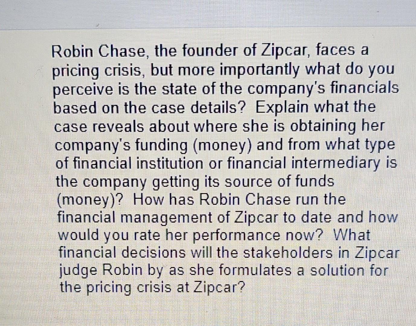 Solved Robin Chase, the founder of Zipcar, faces a pricing | Chegg.com