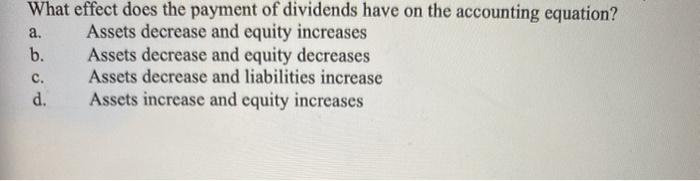 Solved What effect does the payment of dividends have on the | Chegg.com
