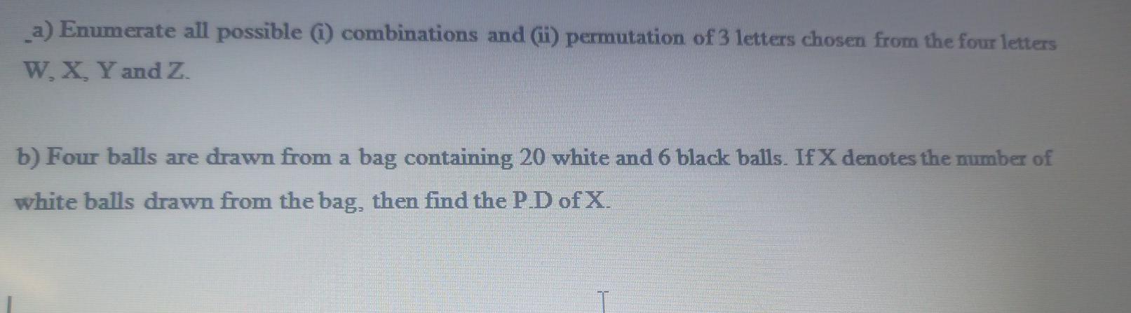 Solved a) Enumerate all possible (i) combinations and (i) | Chegg.com