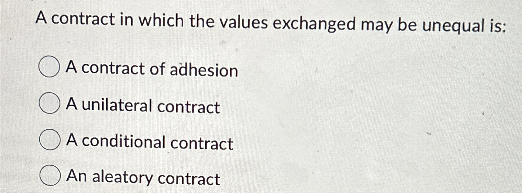 Solved A contract in which the values exchanged may be | Chegg.com
