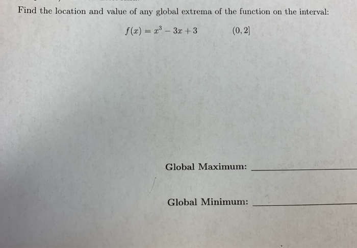 Solved Find the location and value of any global extrema of | Chegg.com