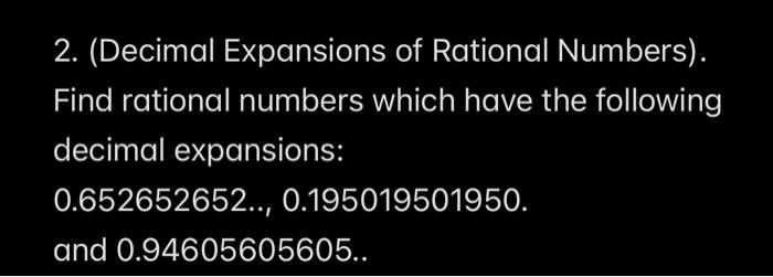 Solved 2. (Decimal Expansions of Rational Numbers). Find | Chegg.com