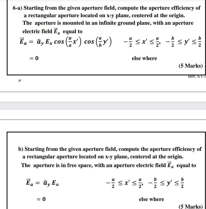 Solved 6-a) Starting from the given aperture field, compute | Chegg.com