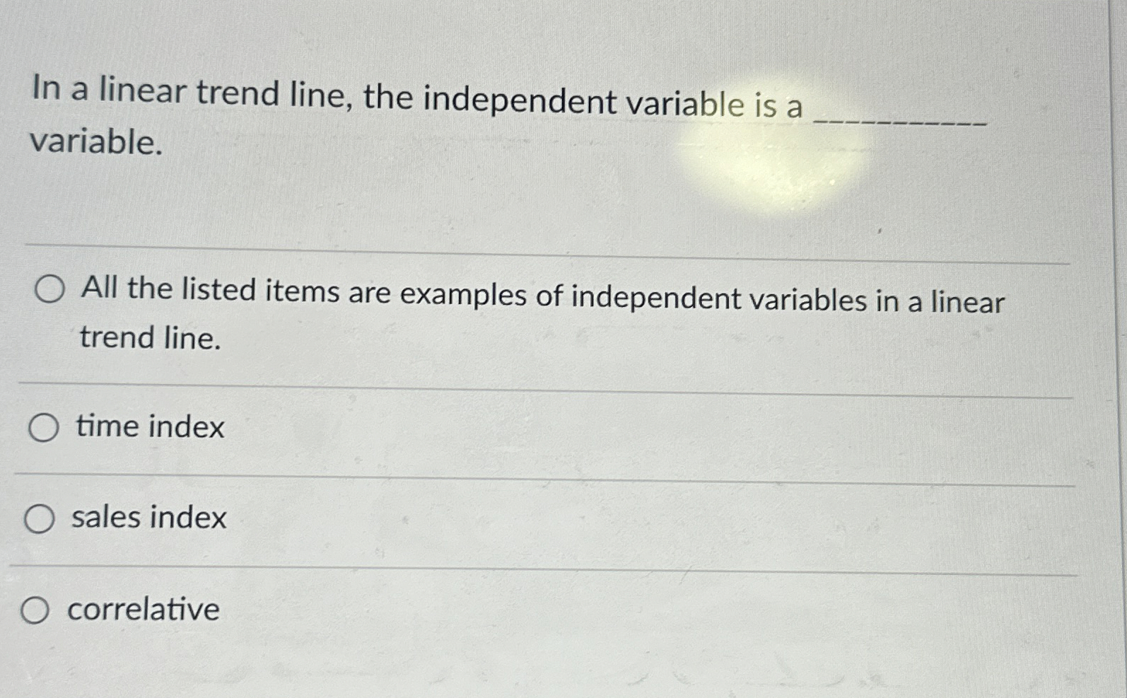 Solved In a linear trend line, the independent variable is a | Chegg.com