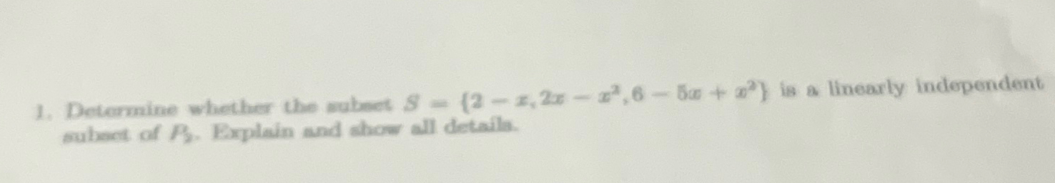 Solved Determine whether the suber S={2-x,2x-x2,6-5x+x2} ﻿is | Chegg.com