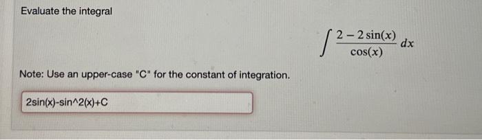Solved Evaluate the integral ∫cos(x)2−2sin(x)dx Note: Use an | Chegg.com