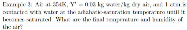 Solved Example 3: Air at 354K,Y'=0.03kg ﻿water ?kg ﻿dry air, | Chegg.com