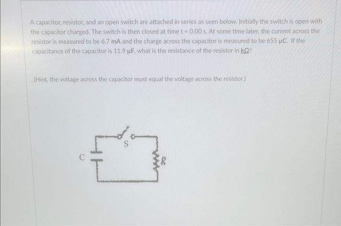 Solved A capacitor, resistor, and an open switch are | Chegg.com