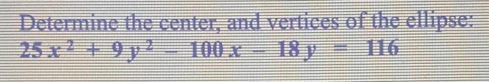 Solved Determine the center and vertices of the ellipse | Chegg.com