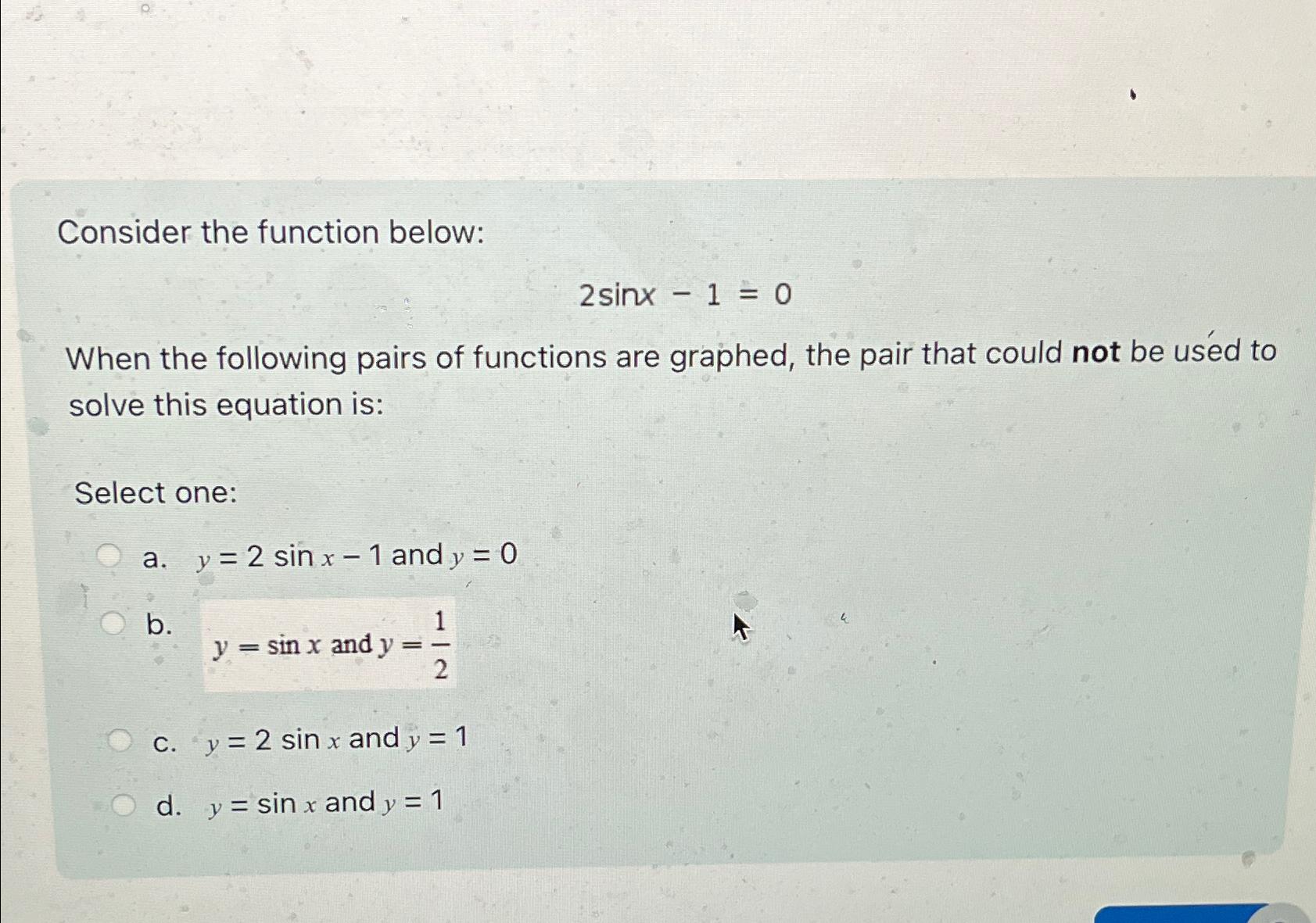 Solved Consider the function below:2sinx-1=0When the | Chegg.com