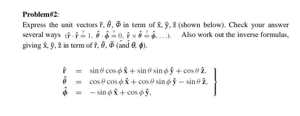 Solved Problem\#2: Express the unit vectors r^,θ^,Φ in term | Chegg.com