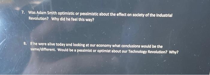 Solved 7. Was Adam Smith optimistic or pessimistic about the | Chegg.com