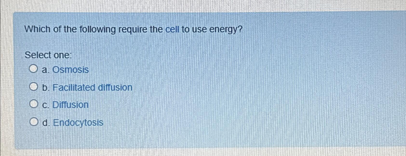 Solved Which of the following require the cell to use | Chegg.com