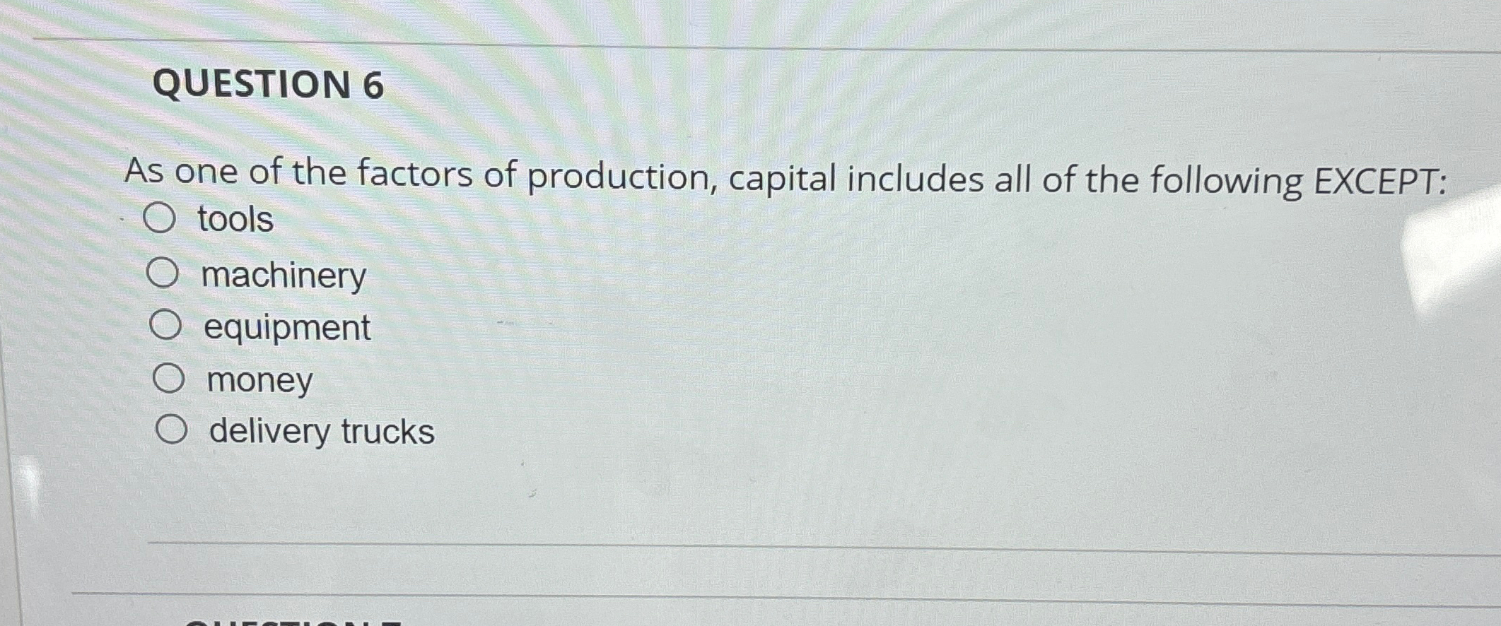 Solved QUESTION 6As one of the factors of production, | Chegg.com