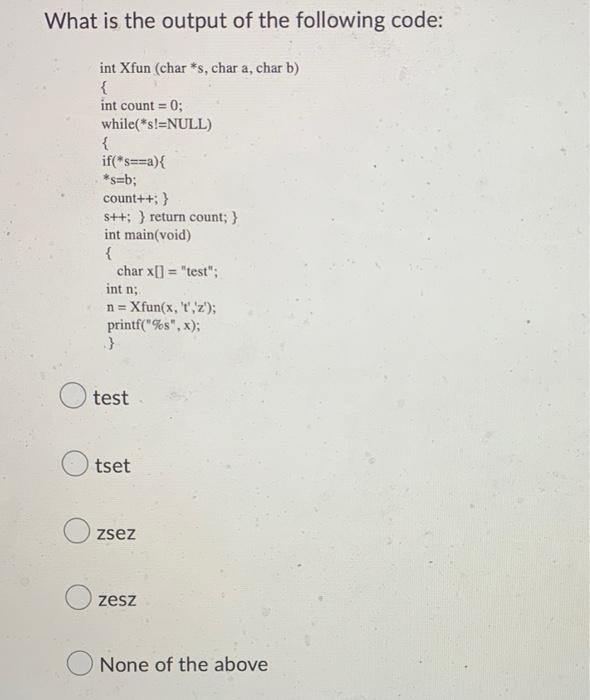 Solved What is the output of the following code: int Xfun | Chegg.com