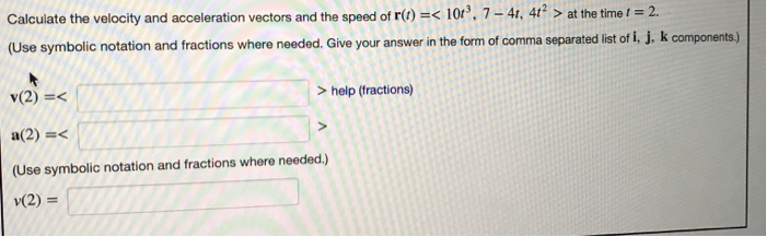 Solved Calculate The Velocity And Acceleration Vectors And