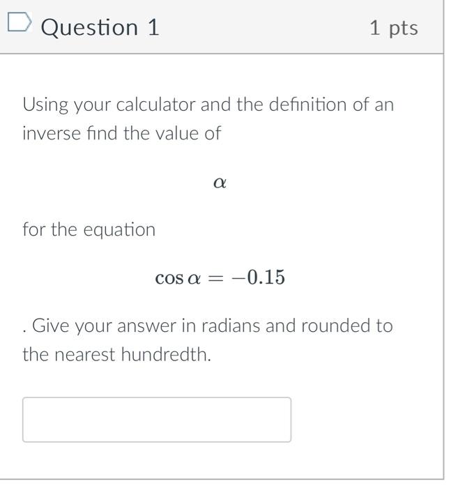 Solved Question 1 1pts Using your calculator and the | Chegg.com