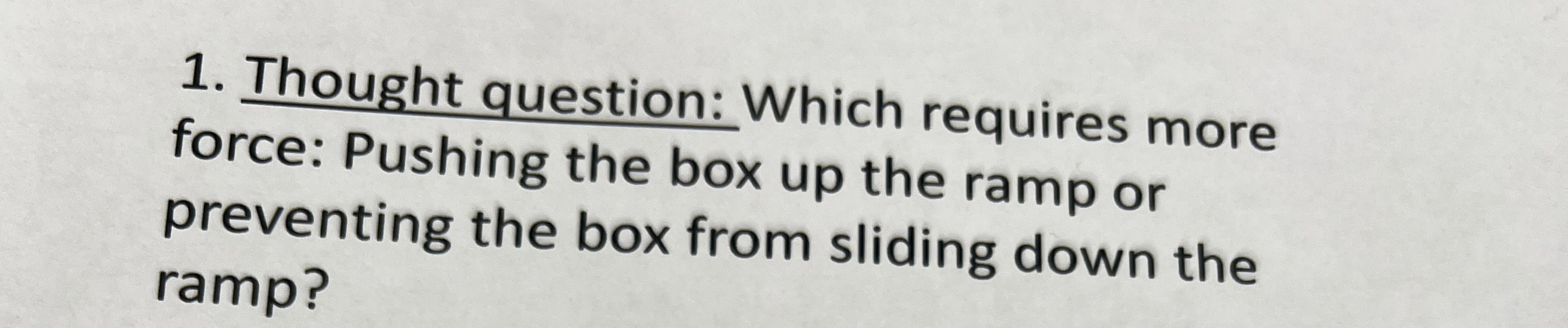 Solved Thought question: Which requires more force: Pushing | Chegg.com