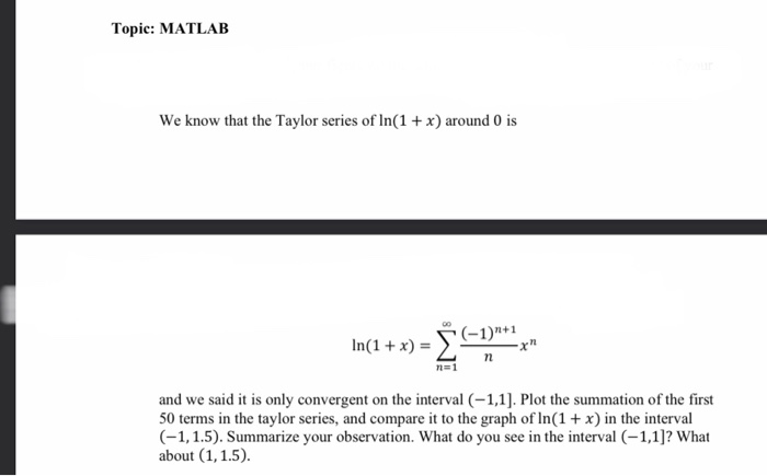 Solved Topic: MATLAB We know that the Taylor series of In(1 | Chegg.com