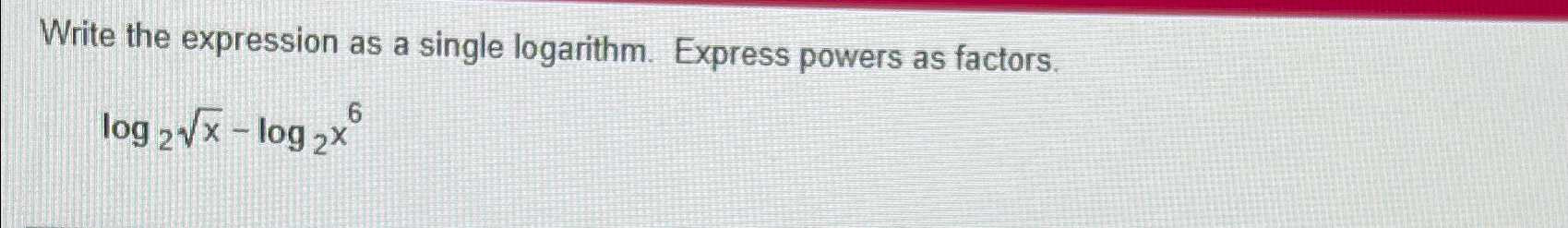 Solved Write the expression as a single logarithm. Express | Chegg.com