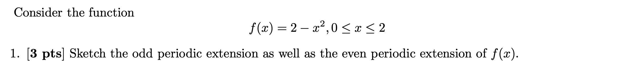 Solved Consider the functionf(x)=2-x2,0≤x≤23pts ﻿Sketch the | Chegg.com