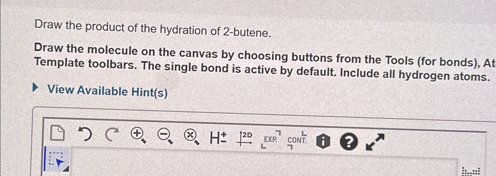 Solved Draw the product of the hydration of 2-butene.Draw | Chegg.com