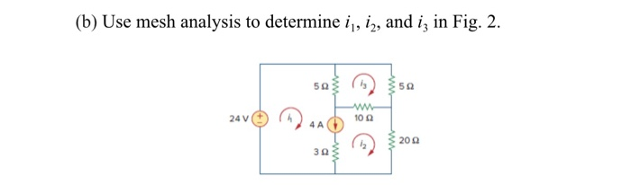 Solved (b) Use mesh analysis to determine ij, i2, and iz in | Chegg.com