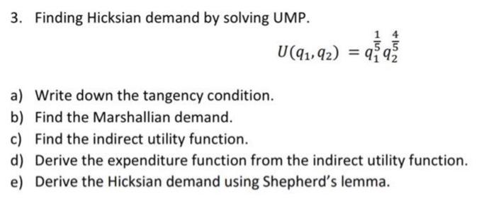 Solved 3. Finding Hicksian demand by solving UMP. 1 4 | Chegg.com
