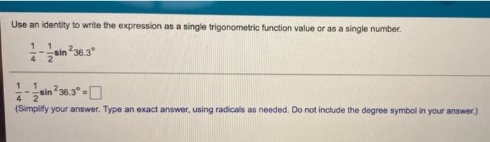 Solved Use an identity to write the expression as a single | Chegg.com