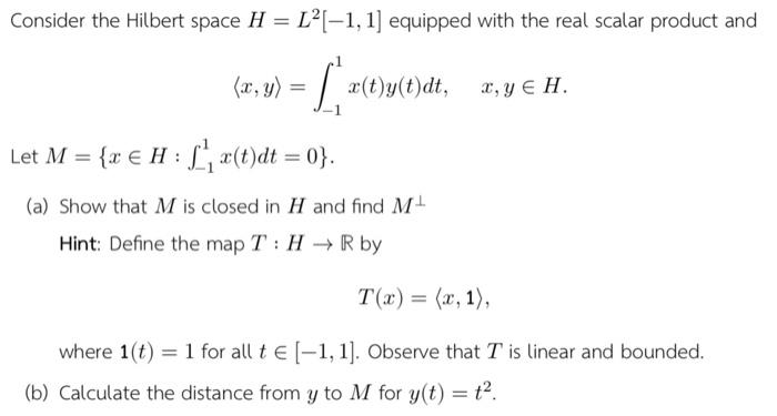 Solved Consider the Hilbert space H=L2[−1,1] equipped with | Chegg.com