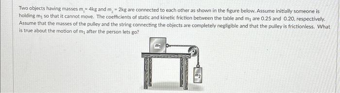 Two Objects Having Masses M₁ 4kg And M₂ 2kg Are