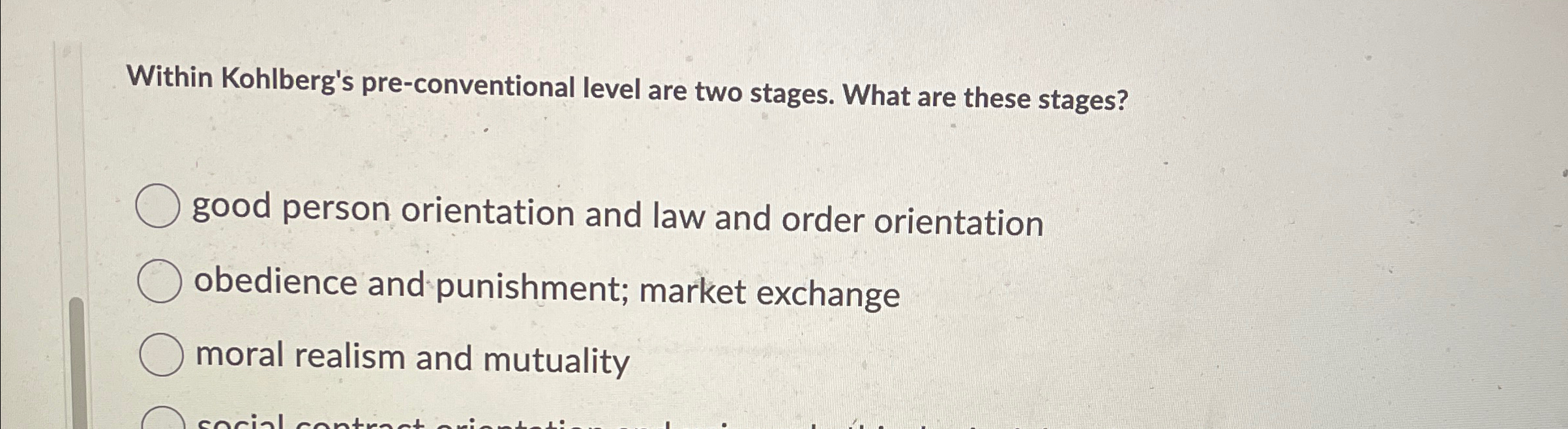 Solved Within Kohlberg's pre-conventional level are two | Chegg.com