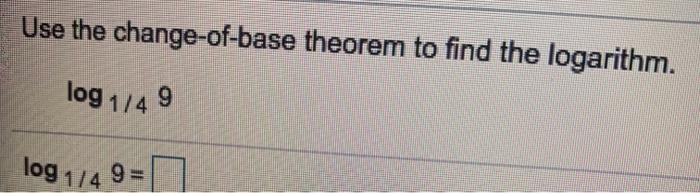Solved Use the change-of-base theorem to find the logarithm. | Chegg.com
