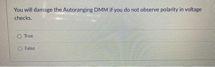 Solved You will damage the Autoranging DMM if you do not | Chegg.com