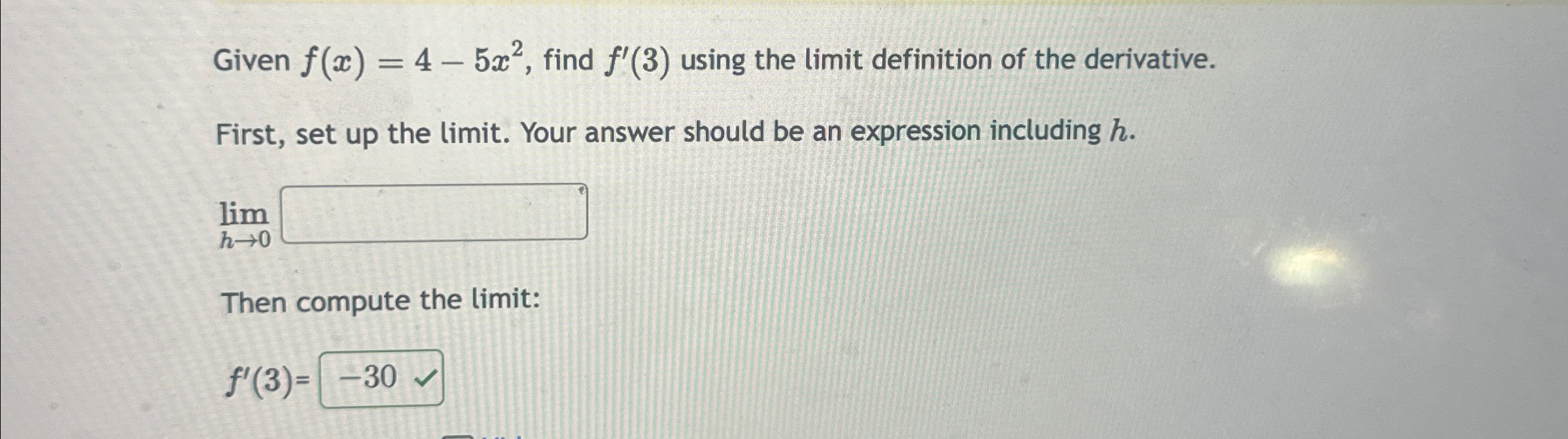 Solved Given f(x)=4-5x2, ﻿find f'(3) ﻿using the limit | Chegg.com