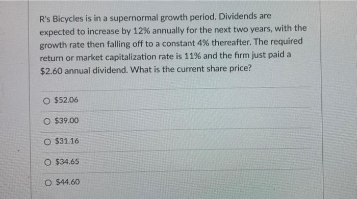Solved R's Bicycles is in a supernormal growth period. | Chegg.com