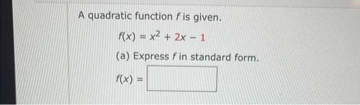 Solved A quadratic function f is given. f(x)=x2+2x−1 (a) | Chegg.com