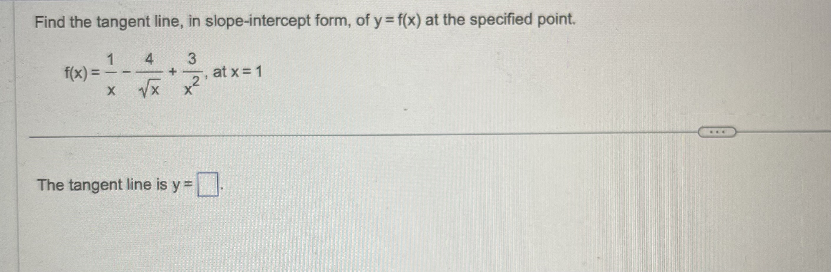 Solved Find the tangent line, in slope-intercept form, of | Chegg.com