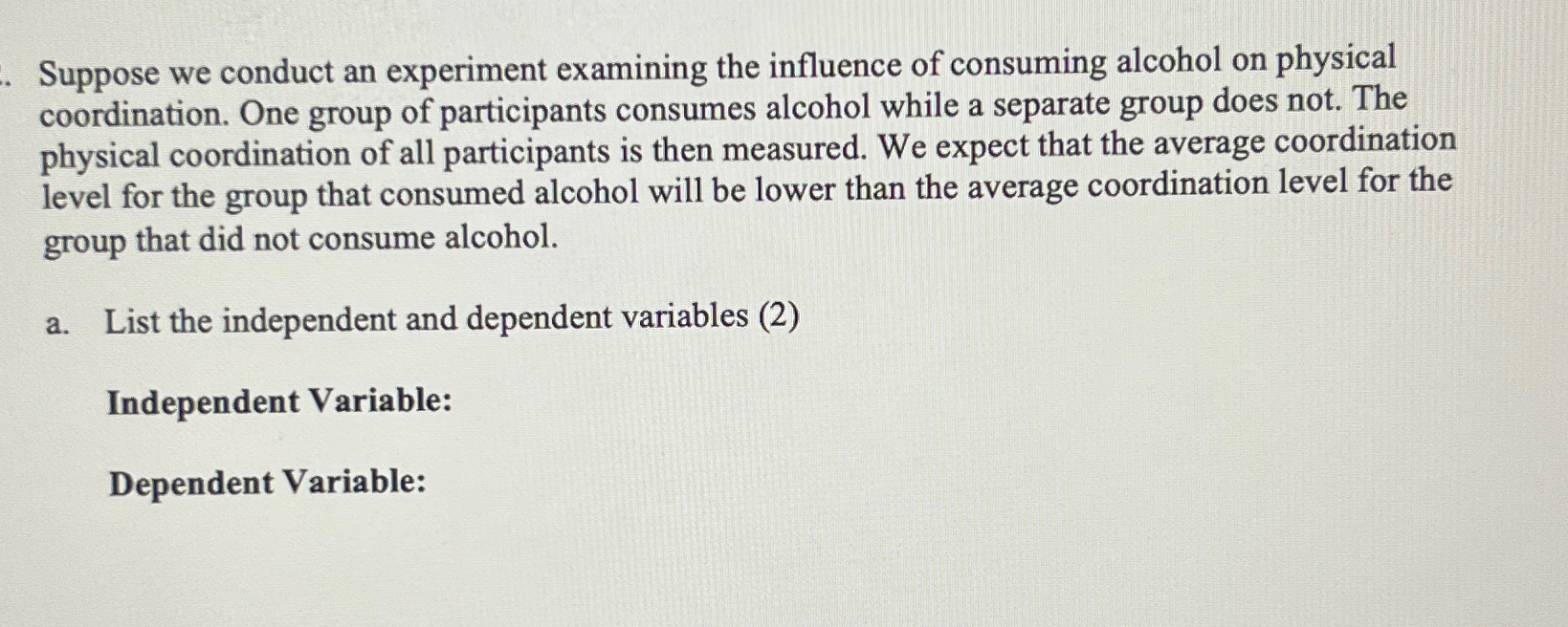 Solved Suppose we conduct an experiment examining the | Chegg.com