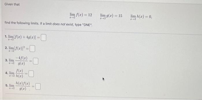 Solved Given that limx→2f(x)=12limx→2g(x)=15limx→2h(x)=0, | Chegg.com