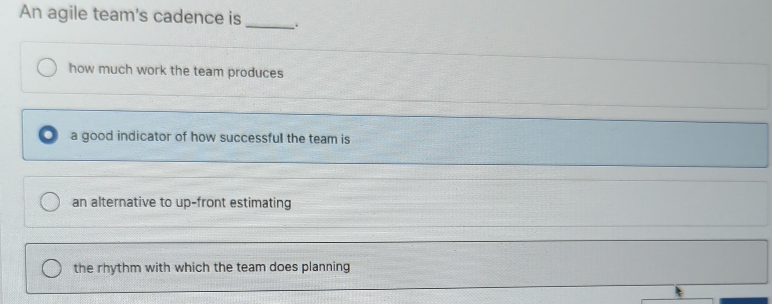 Solved An agile team's cadence ishow much work the team | Chegg.com
